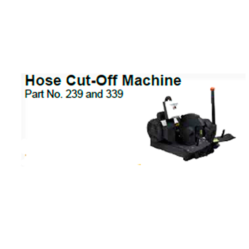 Hose Cut-Off Machine Part No. 239 and 339
