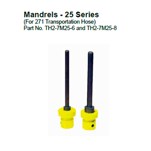 Mandrels - 25 Series (For 271 Transportation Hose) Part No. TH2-7M25-6 ...